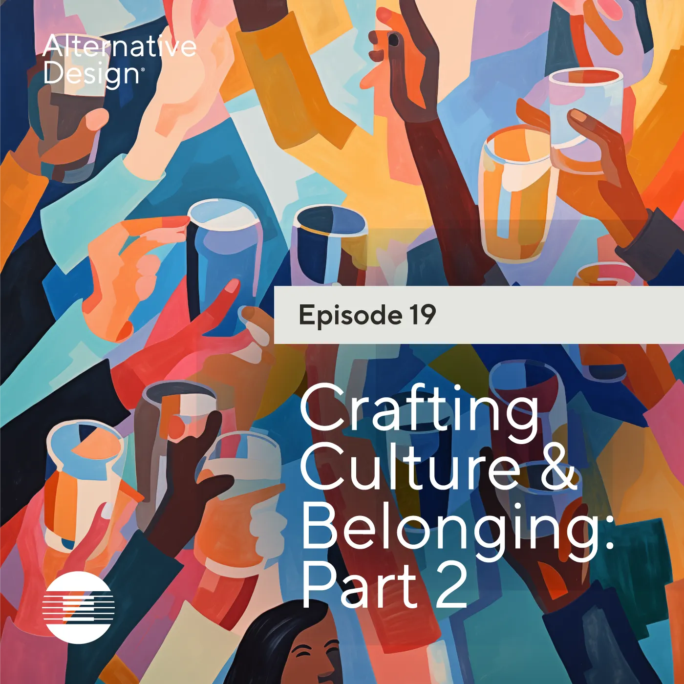 Episode 19 - Crafting Culture & Belonging: Part 2